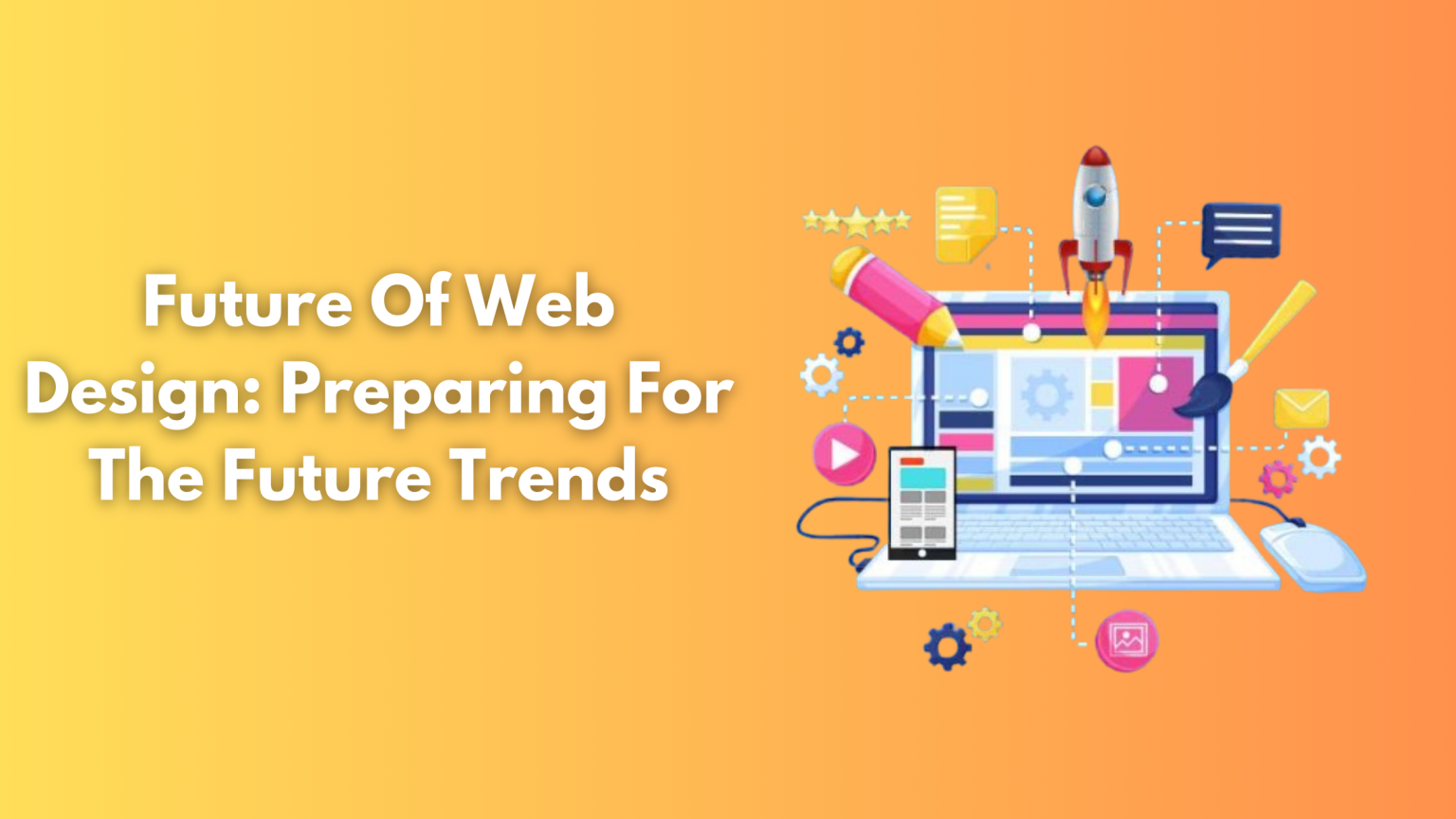 Future Of Web Design: Preparing For The Future Trends - Lumia360 - Road ...