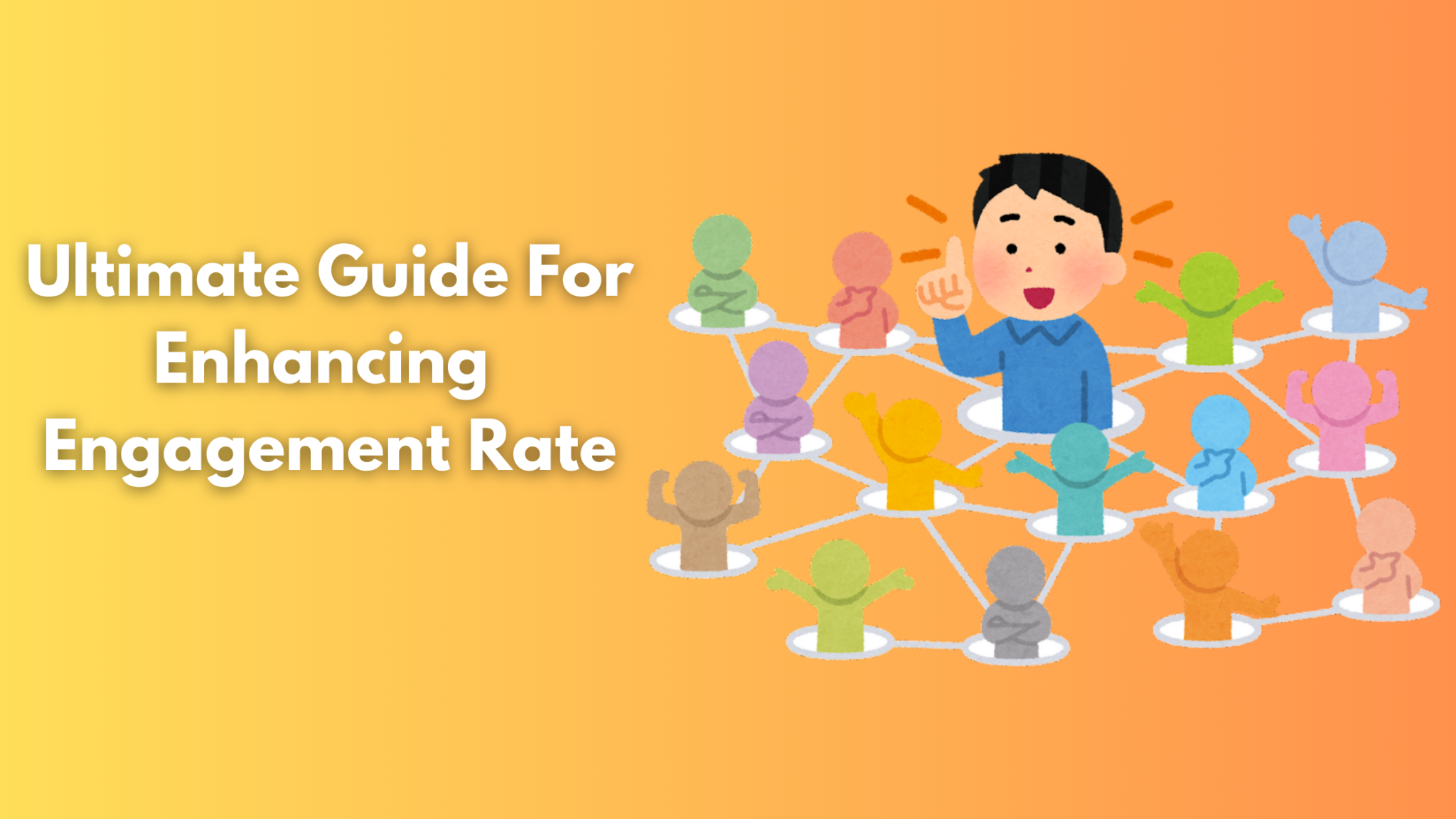 Ultimate Guide For Enhancing Engagement Rate - Lumia360 - Road To Success