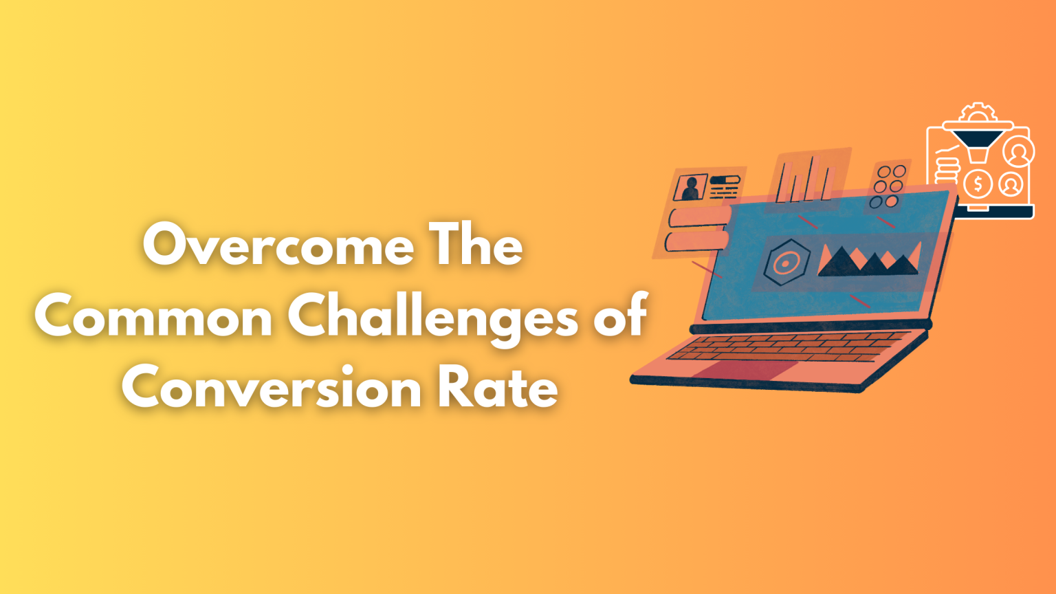 Overcome The Common Challenges Of Conversion Rate - Lumia360 - Road To ...