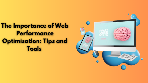 The Importance of Web Performance Optimisation: Tips and Tools ...