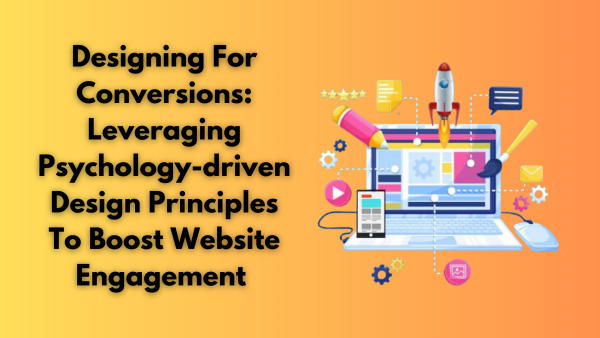 Designing For Conversions: Leveraging Psychology-driven Design ...