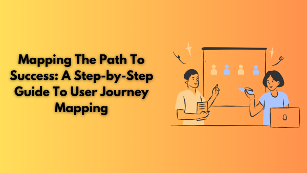 Mapping The Path To Success: A Step-by-Step Guide To User Journey Mapping - Lumia360 - Road To ...